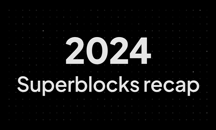 Superblocks 2024 Recap